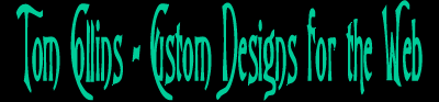 Tom Collins - Custom Designs for the Web - My Designs